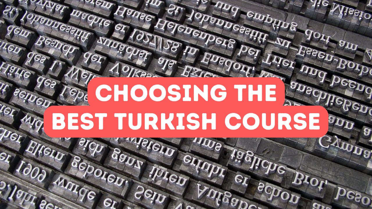 How to Choose the Best Turkish Course - Online Turkish Course Education