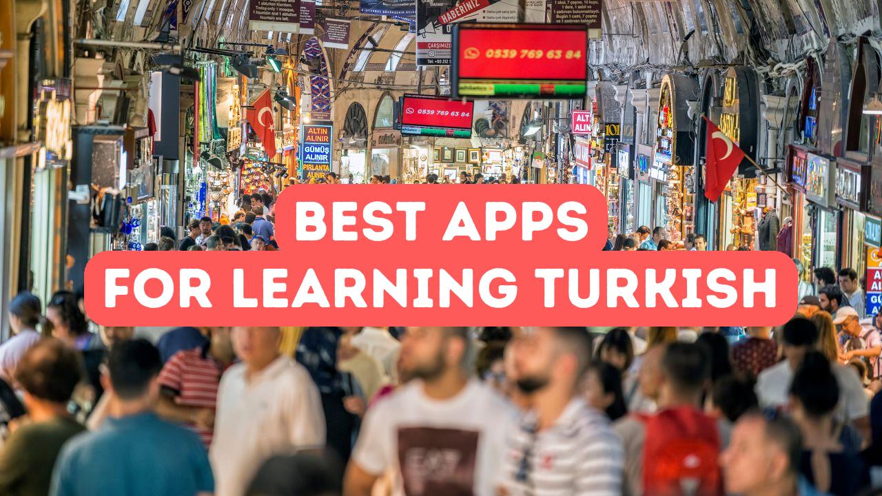 Best Apps for Learning Turkish - Online Turkish Course Education