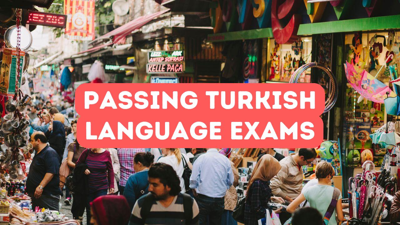 How to Pass Turkish Language Exams - Online Turkish Course Education