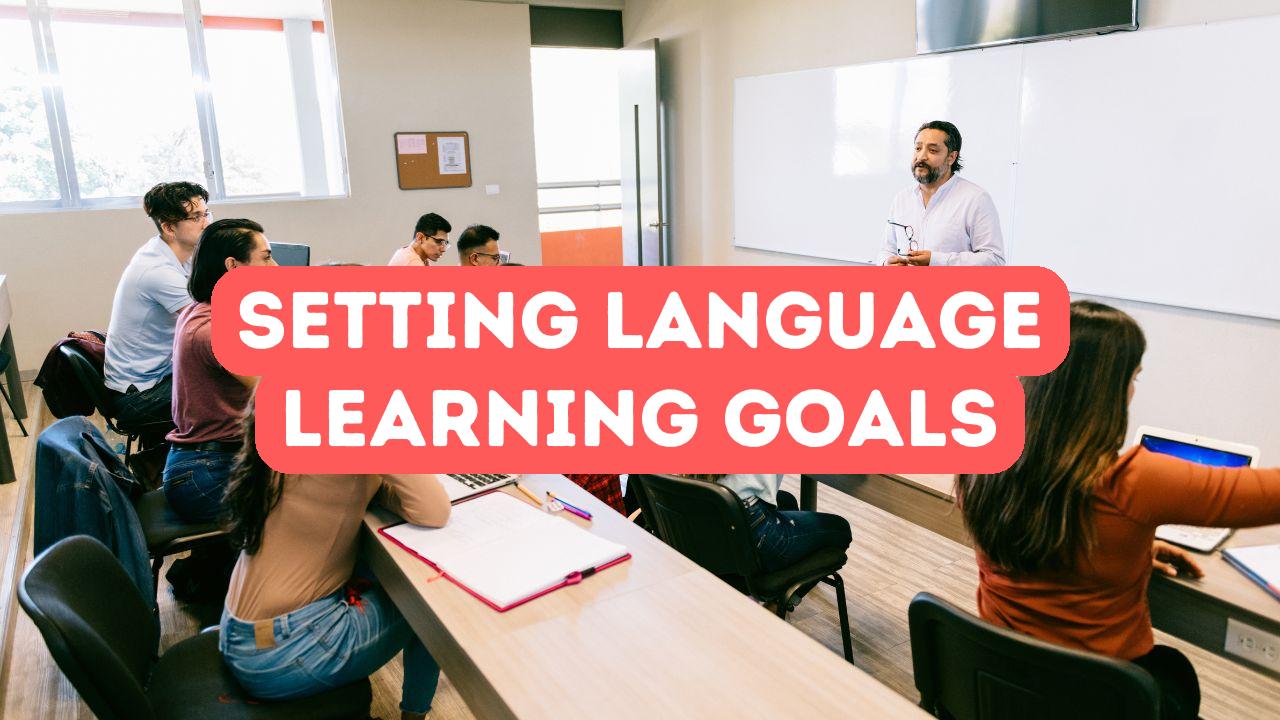 How to Set Language Learning Goals - Online Turkish Course Education