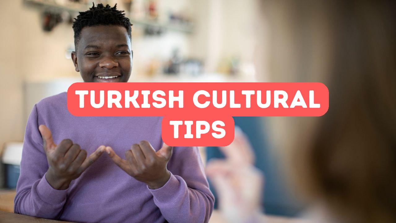 Turkish Language Cultural Tips - Online Turkish Course Education