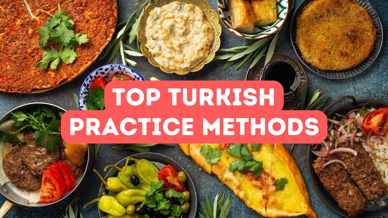 Top Turkish Language Practice Methods - Online Turkish Course Education