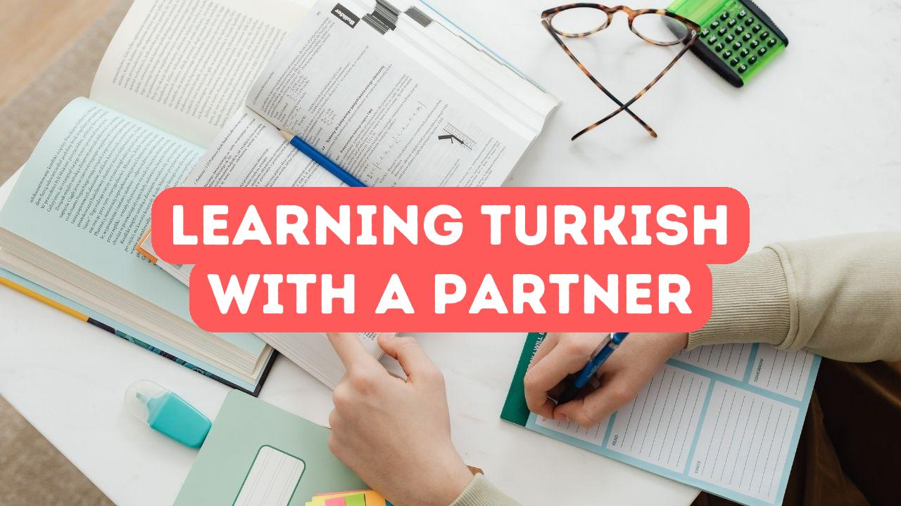 How to Learn Turkish with a Partner - Online Turkish Course Education