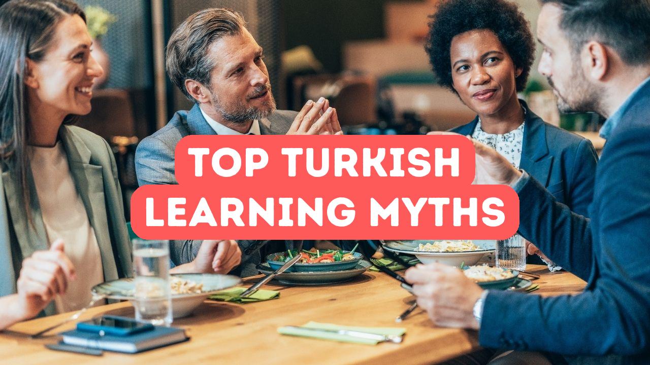 Top Turkish Language Learning Myths - Online Turkish Course Education
