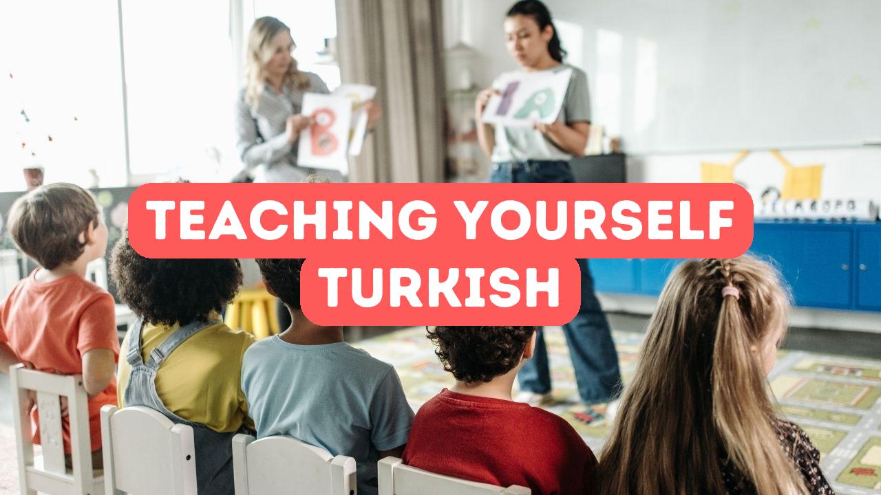 How to Teach Turkish to Yourself - Online Turkish Course Education