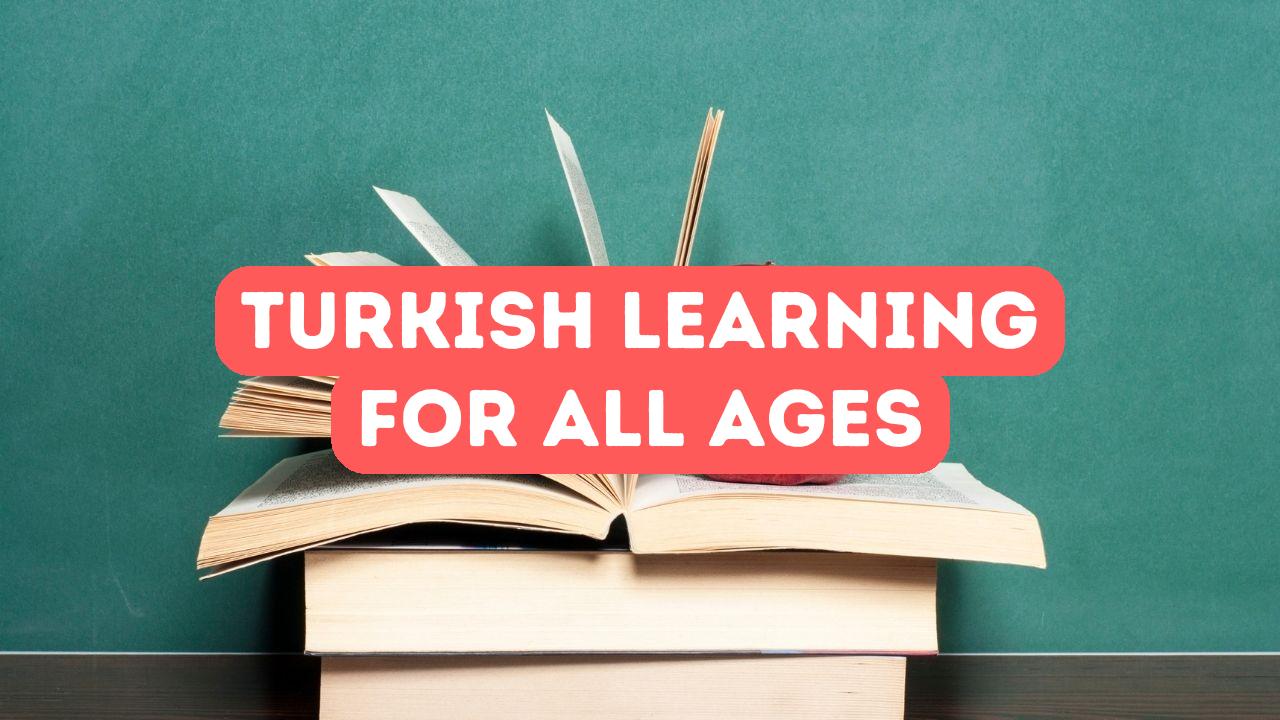 Turkish Language Learning for All Ages - Online Turkish Course Education