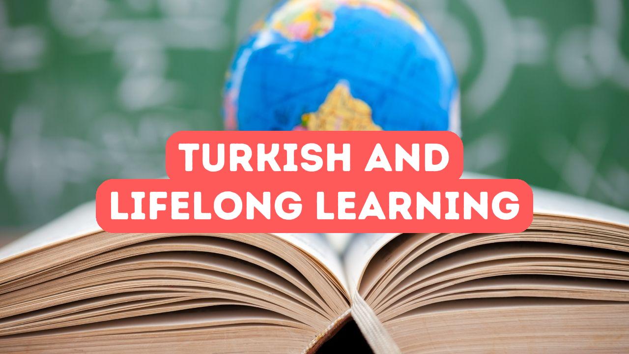 Turkish Language and Lifelong Learning - Online Turkish Course Education