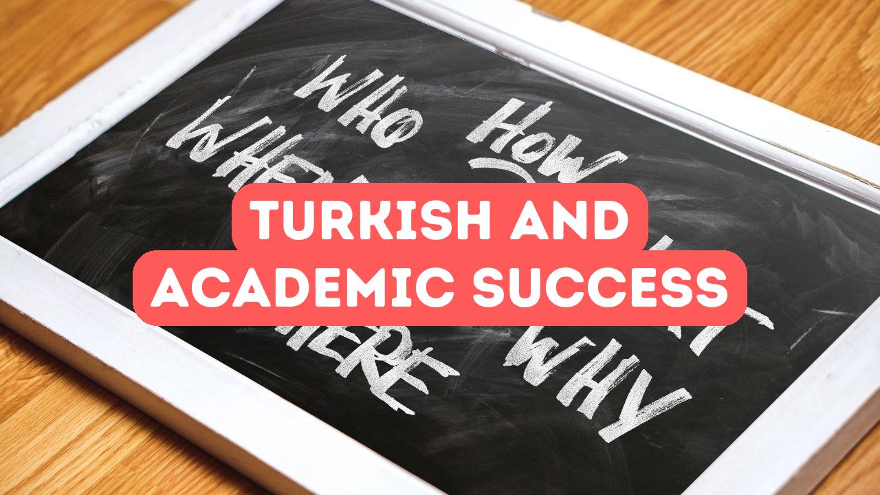 Turkish Language and Academic Success - Online Turkish Course Education