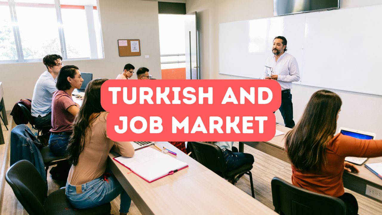 Turkish Language and Job Market - Online Turkish Course Education