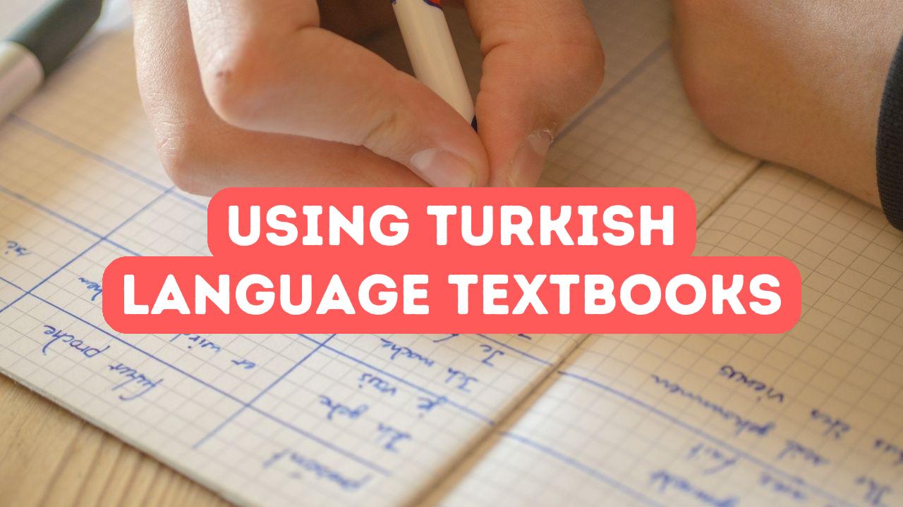 How to Use Turkish Language Textbooks - Online Turkish Course Education