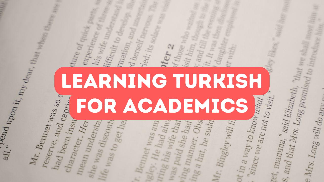 How to Learn Turkish for Academic Purposes - Online Turkish Course ...